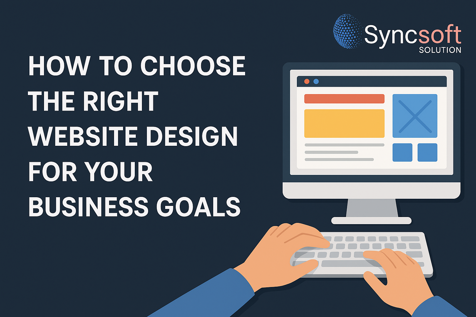 How to Choose the Right Website Design | Sync Soft Solution